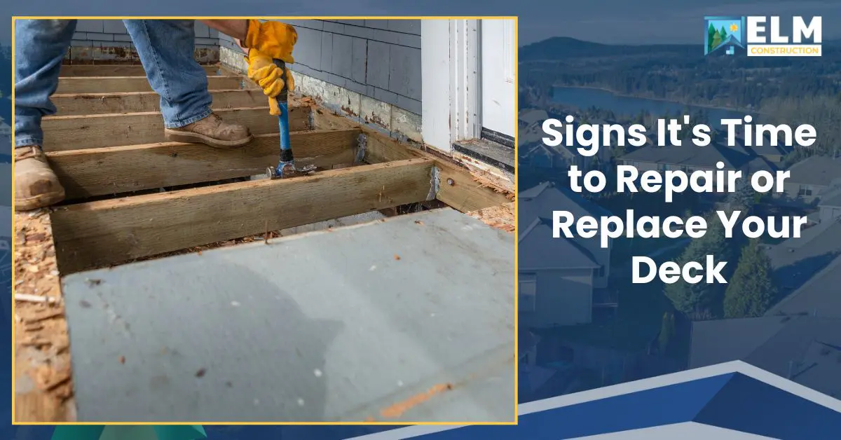 Signs It's Time to Repair or Replace Your Deck